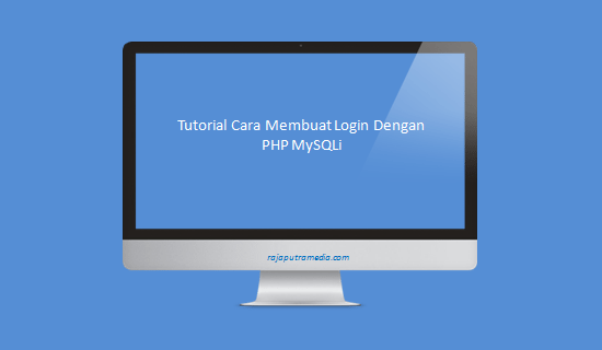 Cara Membuat Login Dengan PHP MySQLi | Tutorial